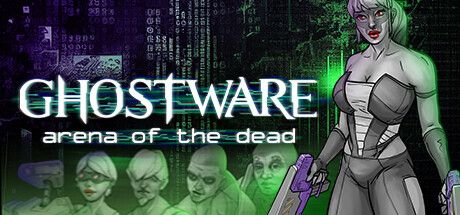 Ghostware: Arena of the Dead (2023) - MobyGames