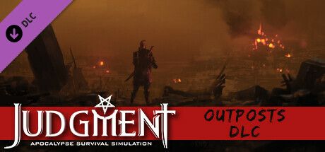Judgment: Apocalypse Survival Simulation - Outposts DLC (2023) - MobyGames