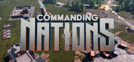 Commanding Nations (2022) - MobyGames