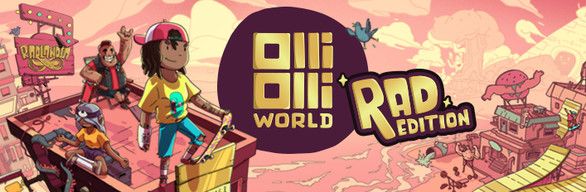 OlliOlli World: Rad Edition (2022) - MobyGames