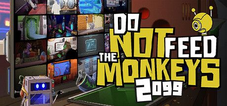 Do Not Feed the Monkeys 2099 (2023) - MobyGames