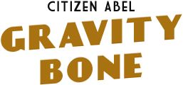 Citizen Abel: Gravity Bone (2008) - MobyGames