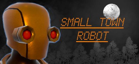 Small Town Robot (2021) - MobyGames