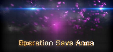 Operation Save Anna (2023) - MobyGames