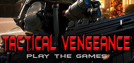 Tactical Vengeance: Play the Games (2023) - MobyGames