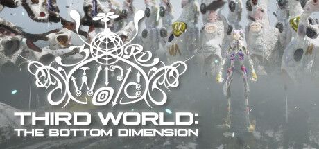 Third World: The Bottom Dimension (2023) - MobyGames