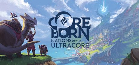 Coreborn: Nations of the Ultracore (2023) - MobyGames