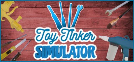 Toy Tinker Simulator (2021) - MobyGames