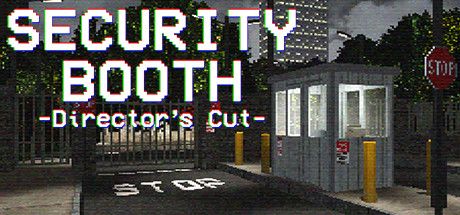 Security Booth: Director's Cut (2022) - MobyGames