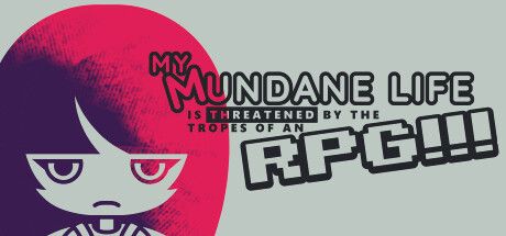 My Mundane Life is Threatened by the Tropes of an RPG!!! (2023) - MobyGames