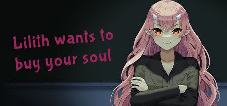 Lilith wants to buy your soul (2022) - MobyGames