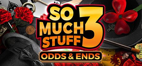So Much Stuff 3: Odds & Ends (2023) - MobyGames