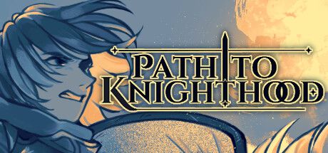 Path to Knighthood (2023) - MobyGames