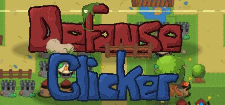 Defense Clicker (2017) - MobyGames
