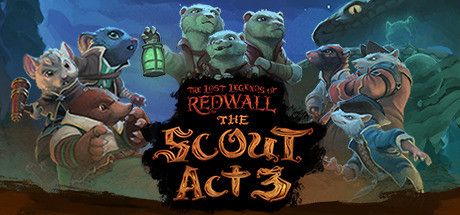 The Lost Legends of Redwall: The Scout - Act 3 (2021) - MobyGames