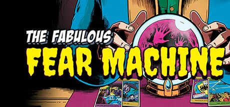The Fabulous Fear Machine (2023) - MobyGames