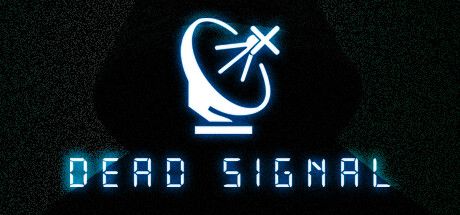 Dead Signal (2023) - MobyGames
