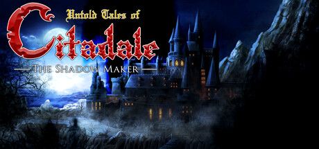 Untold Tales of Citadale: The Shadow Maker (2023) - MobyGames