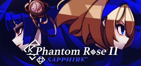 Phantom Rose II: Sapphire (2023) - MobyGames