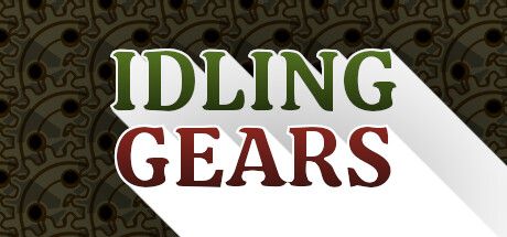 Idling Gears (2023) - MobyGames