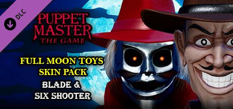 Puppet Master: The Game - Full Moon Toys - Blade & Sixshooter Skins ...