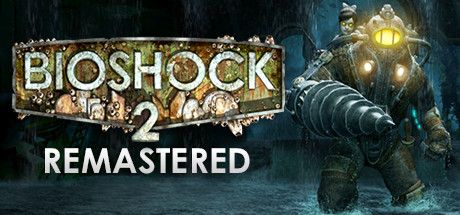 BioShock 2: Remastered - MobyGames