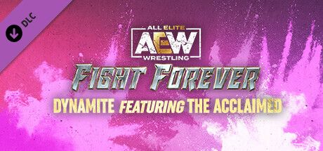 AEW: Fight Forever - Dynamite featuring The Acclaimed (2023) - MobyGames