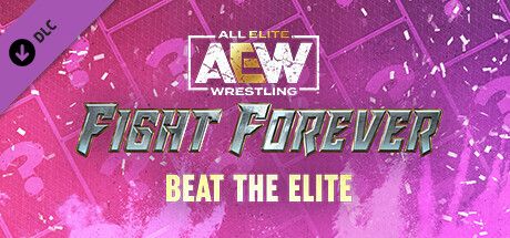 AEW: Fight Forever - Beat the Elite (2023) - MobyGames