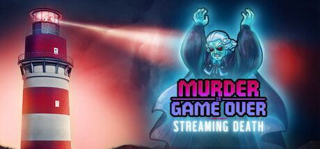 Murder Is Game Over: Streaming Death (2023) - MobyGames