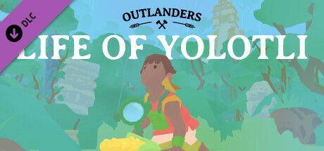 Outlanders: Life of Yolotli (2023) - MobyGames