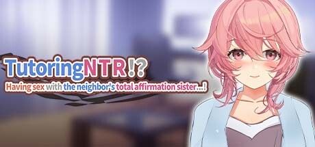 TutoringNTR!? Having sex with the neighbor's total affirmation sister ...