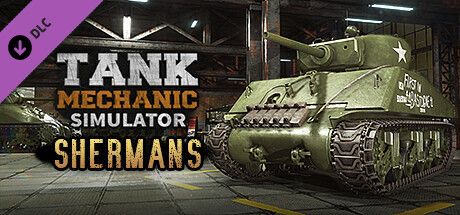 Tank Mechanic Simulator: Shermans (2023) - MobyGames