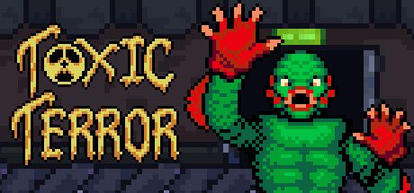 Toxic Terror (2016) - MobyGames