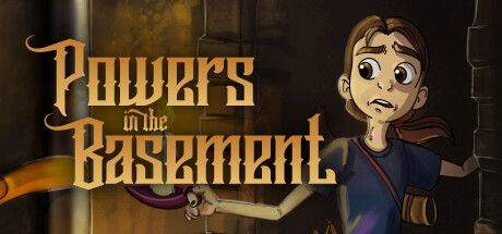 Powers in the Basement (2022) - MobyGames