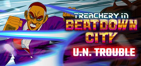 Treachery in Beatdown City: U.N. Trouble box covers - MobyGames