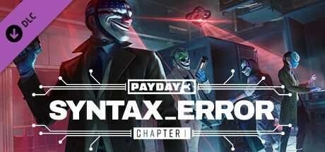 Payday 3: Chapter 1 - Syntax Error (2023) - MobyGames