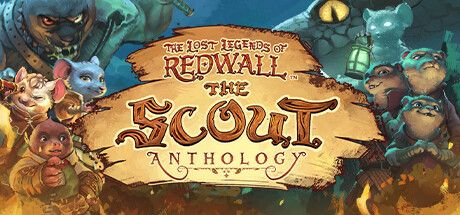 The Lost Legends of Redwall: The Scout Anthology (2024) - MobyGames