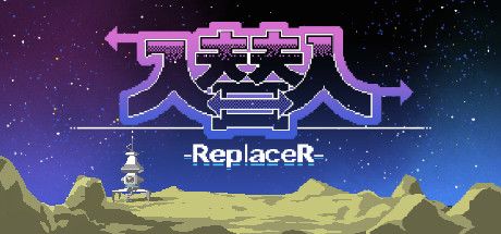 ReplaceR (2021) - MobyGames