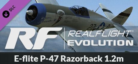 RF: RealFlight Evolution - E-flite P-47 Razorback 1.2m (2023) - MobyGames