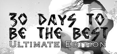 30 Days to be the Best: Ultimate Edition (2022) - MobyGames