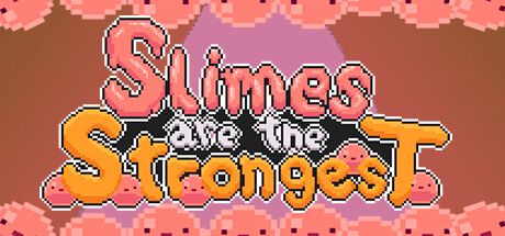 Slimes are the Strongest (2024) - MobyGames