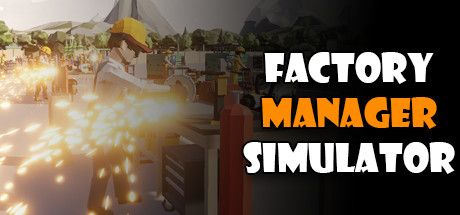 Factory Manager Simulator (2021) - MobyGames