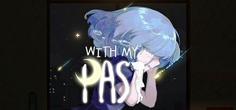 With My Past (2024) - MobyGames