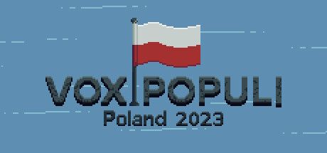 Vox Populi: Poland 2023 (2023) - MobyGames