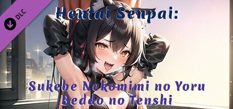 Hentai Senpai: Sukebe Nekomimi no Yoru - Beddo no Tenshi (2023) - MobyGames