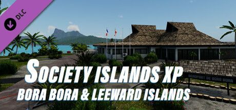 X-Plane 12: Society Islands XP - Bora Bora & Leeward Islands (2023) - MobyGames