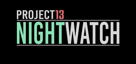 Project 13: Nightwatch (2024) - MobyGames