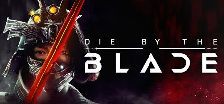 Die by the Blade (2024) - MobyGames