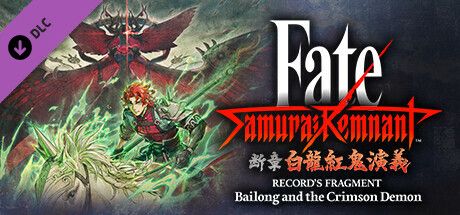 Fate/Samurai Remnant: Record's Fragment - Bailong and the Crimson Demon credits - MobyGames