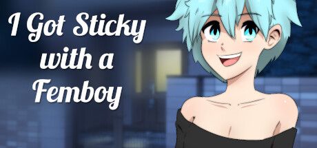 I Got Sticky with a Femboy (2024) - MobyGames